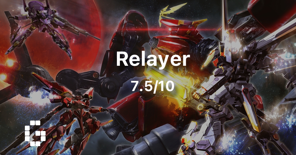 Relayer Review: Tactically Getting in The Robot - GamerBraves